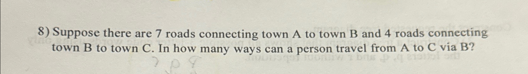 Solved Suppose there are 7 ﻿roads connecting town A to town | Chegg.com