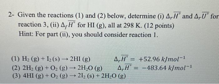 Solved 2- Given the reactions (1) and (2) below, determine | Chegg.com