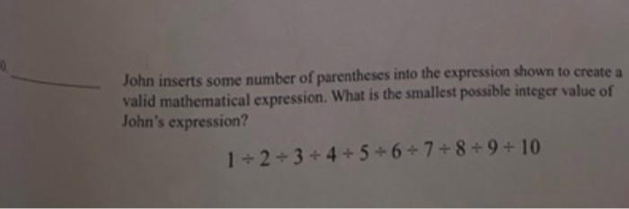 Solved John inserts some number of parentheses into the | Chegg.com