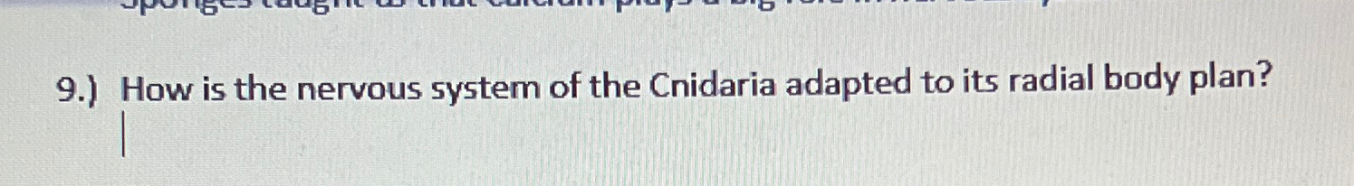 Solved 9.) ﻿How is the nervous system of the Cnidaria | Chegg.com