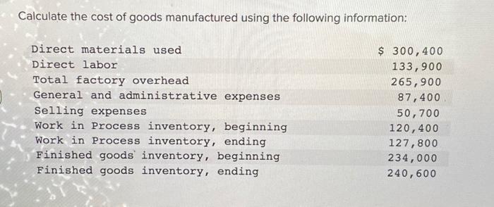 Solved Calculate the cost of goods manufactured using the | Chegg.com