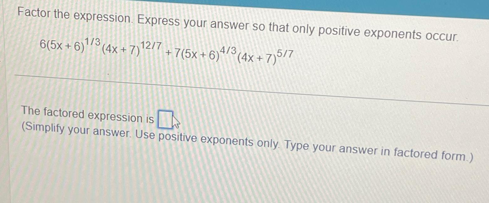Solved Factor the expression. Express your answer so that | Chegg.com