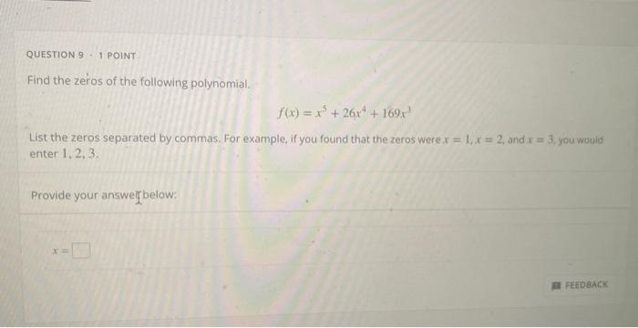 Solved Find the zeros of the following polynomial. | Chegg.com