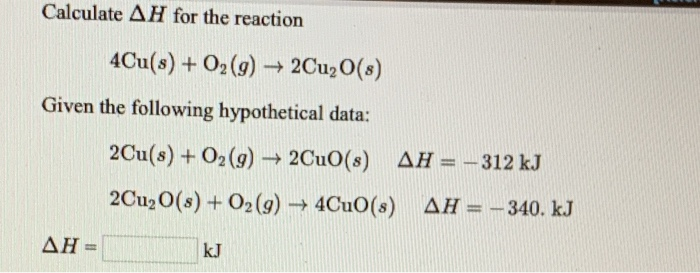 Solved Calculate AH for the reaction 4Cu(s) + O2(g) → | Chegg.com