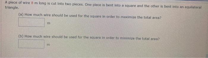 Solved A piece of wire 8 m long is cut into two pieces. One | Chegg.com