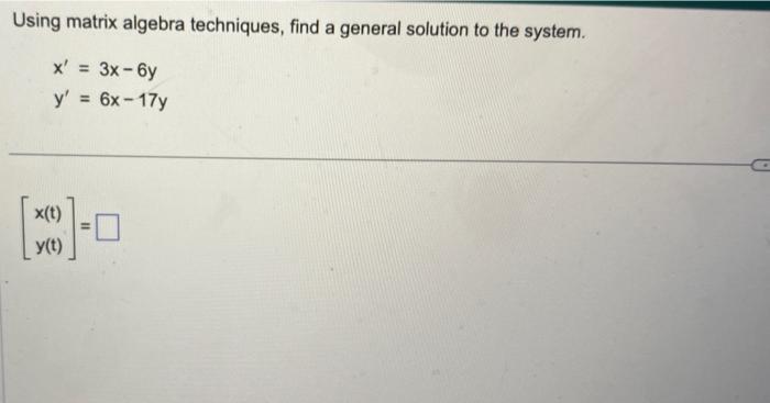 Solved Using matrix algebra techniques, find a general | Chegg.com