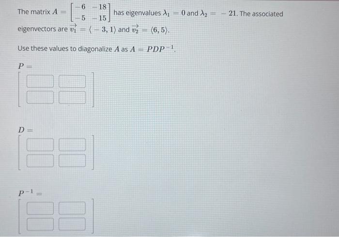 Solved The matrix A=[−6−5−18−15] has eigenvalues λ1=0 and | Chegg.com