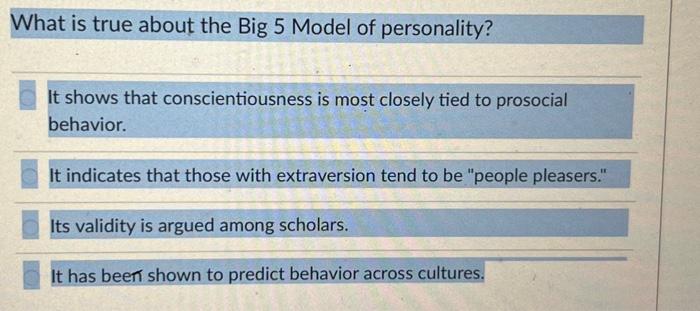Solved What is true about the Big 5 Model of personality? | Chegg.com