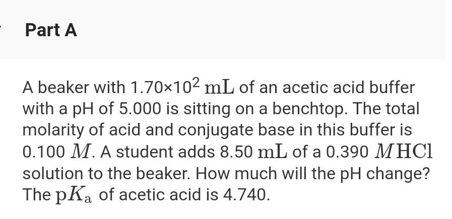 Solved Part A A beaker with 1.70x102 mL of an acetic acid | Chegg.com