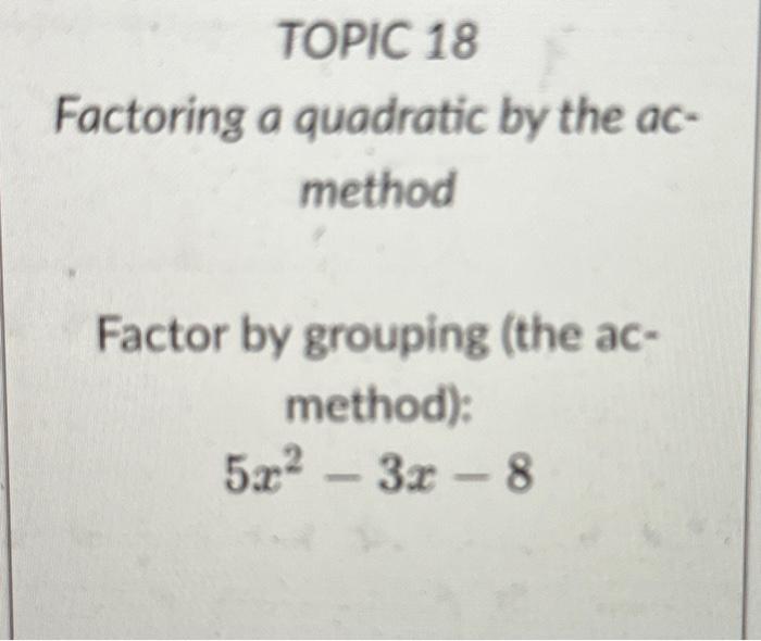 Solved Factoring a quadratic by the acmethod Factor by | Chegg.com