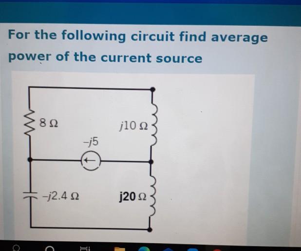 Solved For the following circuit find average power of the | Chegg.com