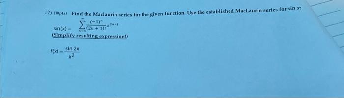 Solved 17) (10pts) Find the Maclaurin series for the given | Chegg.com