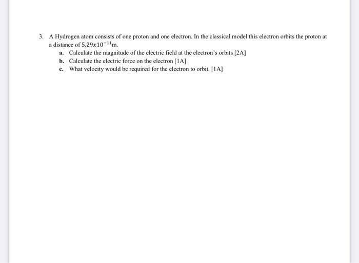 Solved 3 A Hydrogen Atom Consists Of One Proton And One