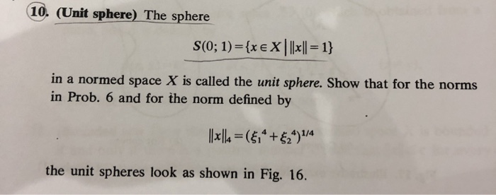 10. (Unit sphere) The sphere s(0; 1)={xe X|||x| = 1} | Chegg.com