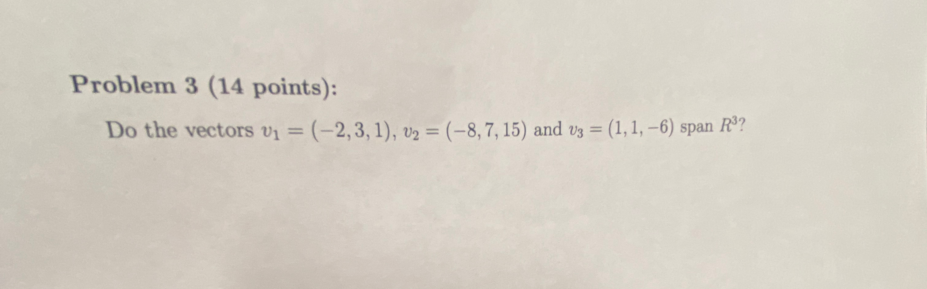 Solved Problem 3 (14 ﻿points):Do the vectors | Chegg.com