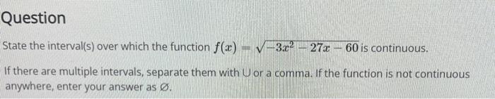Solved State the interval(s) over which the function | Chegg.com