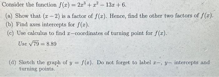 Solved Consider the function f(x)=2x3+x2−13x+6. (a) Show | Chegg.com