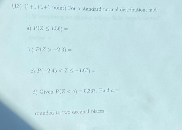 Solved 13) (1+1+1+1 point) For a standard normal | Chegg.com