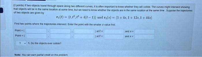 Solved (2 points) If two objects travel through space along | Chegg.com