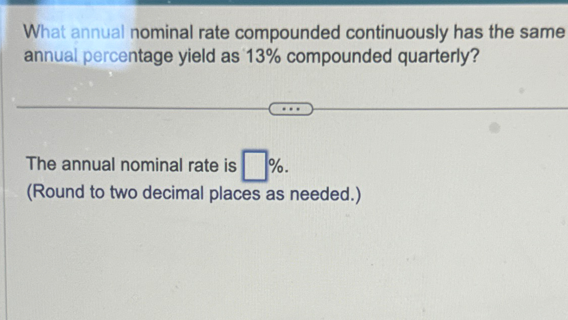 Solved 12.What annual nominal rate compounded continuously | Chegg.com