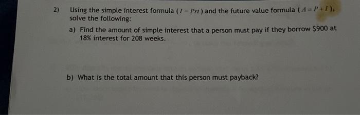 Solved 2) Using the simple interest formula (I= Prt) and the | Chegg.com