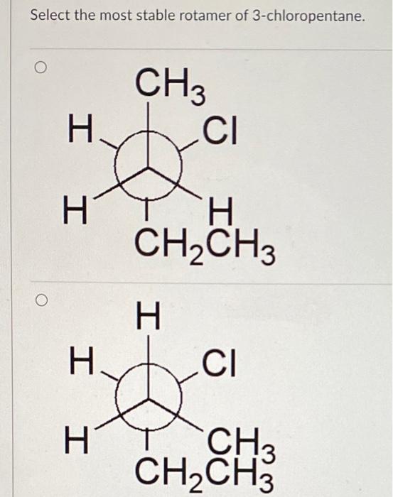Solved Select the most stable rotamer of 3-chloropentane. | Chegg.com