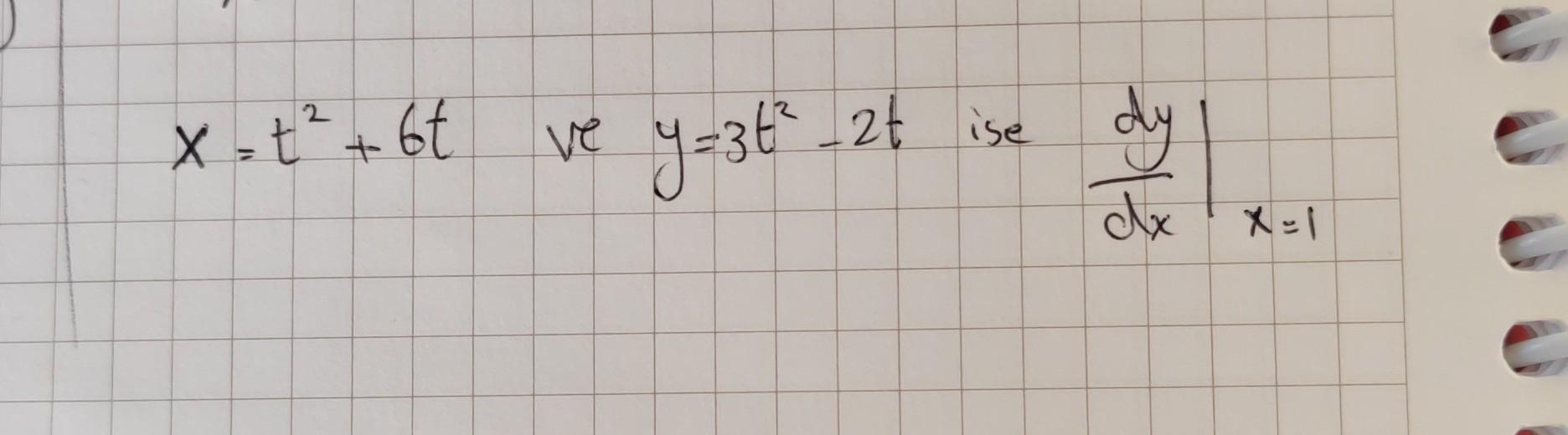 Solved x=t2+6t ve y=3t2−2t ise dxdy∣∣x=1 | Chegg.com