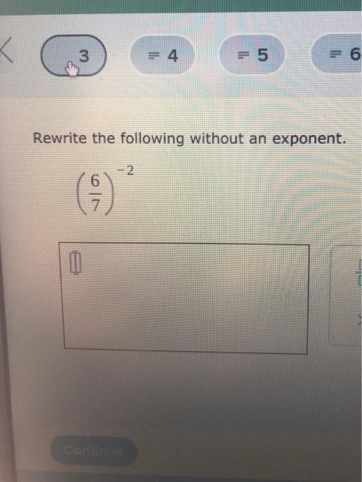 Solved 3 5 5 = 6 Rewrite the following without an exponent. | Chegg.com