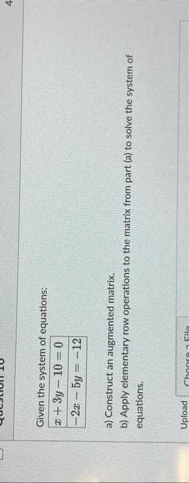 Solved a)construct an augmented matrixb) apply elementary | Chegg.com