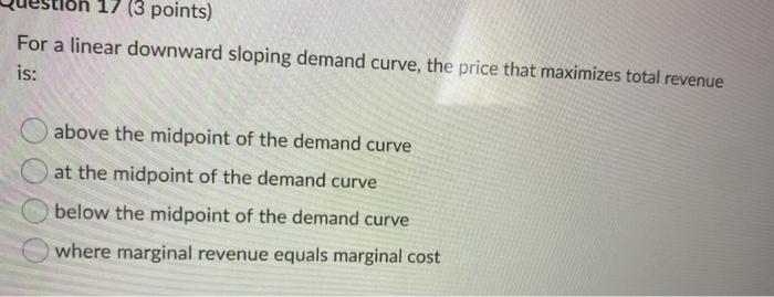 Solved 17 (3 points) For a linear downward sloping demand | Chegg.com