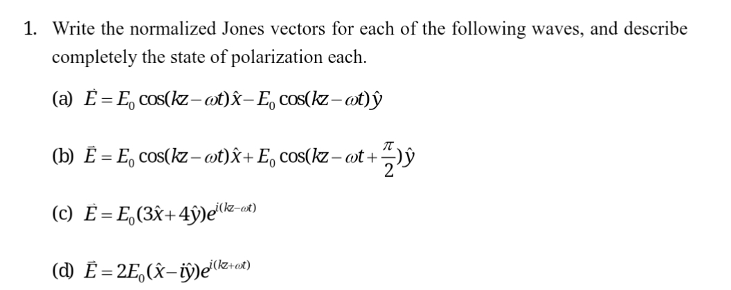 Solved Write the normalized Jones vectors for each of the | Chegg.com