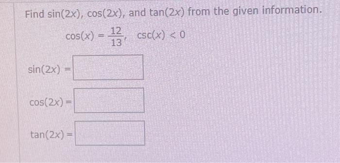Solved Find sin(2x),cos(2x), and tan(2x) from the given | Chegg.com