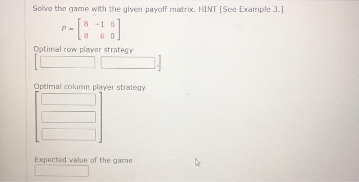 Solved Solve the game with the given payoff matrix. HINT | Chegg.com