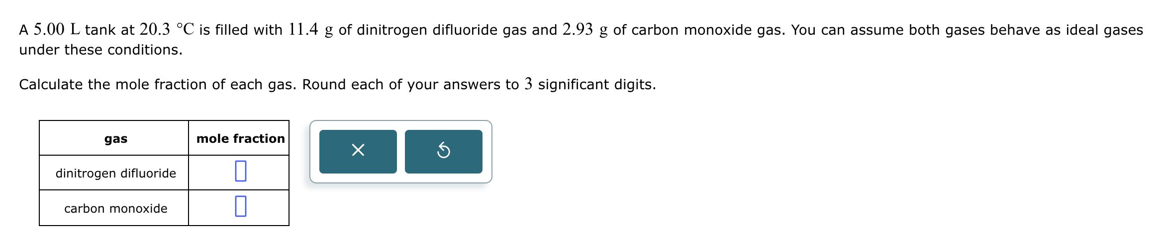Solved A 5.00 ﻿L tank at 20.3^(@)C is filled with 11.4 ﻿g of | Chegg.com