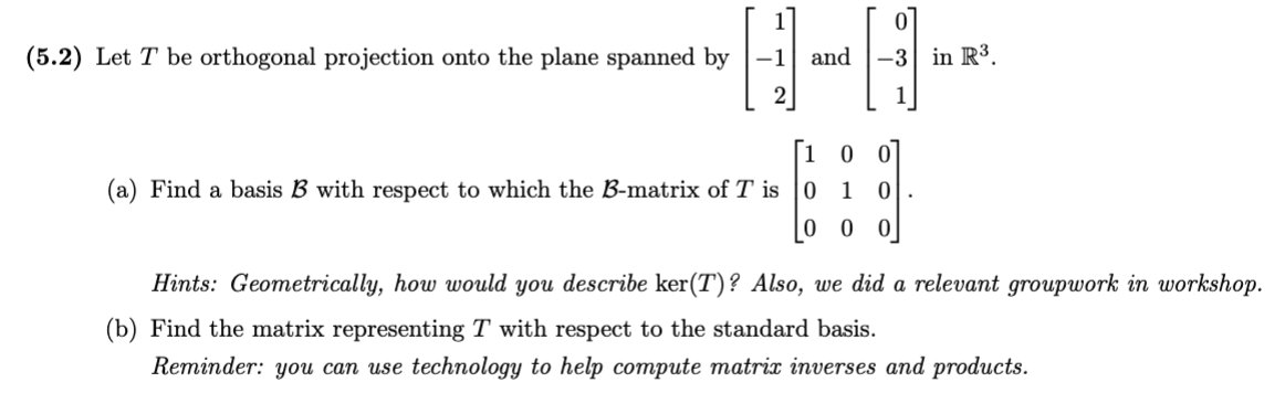 Solved (5.2) ﻿Let T ﻿be orthogonal projection onto the plane | Chegg.com