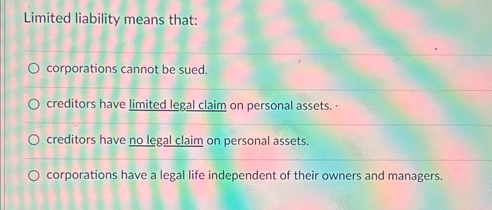 Solved Limited liability means that:corporations cannot be | Chegg.com