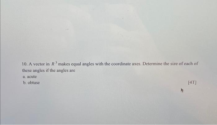 Solved 10. A vector in R ° makes equal angles with the | Chegg.com