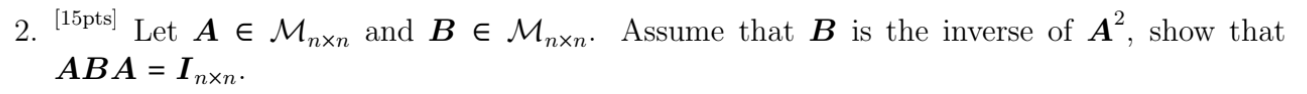 Solved ?[15pts] ﻿Let AinMn×n ﻿and BinMn×n. ﻿Assume that B | Chegg.com