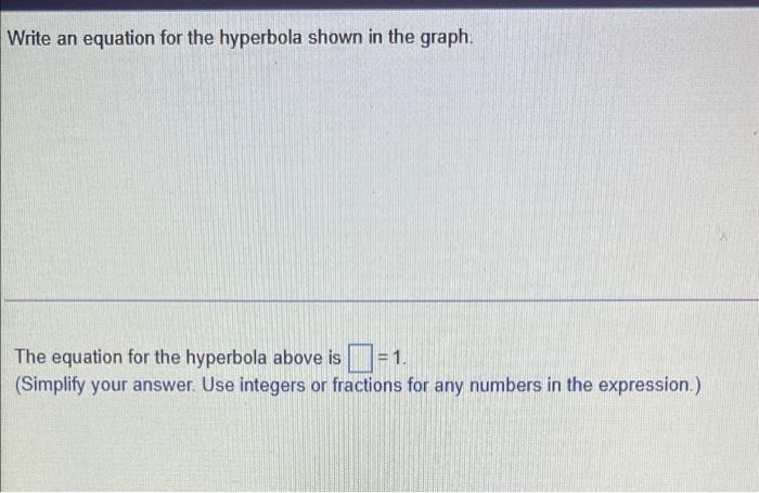 Solved Write an equation for the hyperbola shown in the | Chegg.com