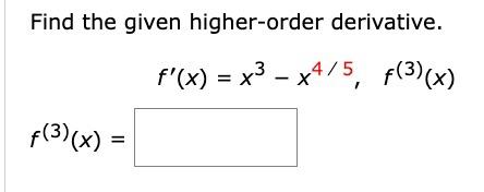 Solved Find the given higher-order derivative. | Chegg.com