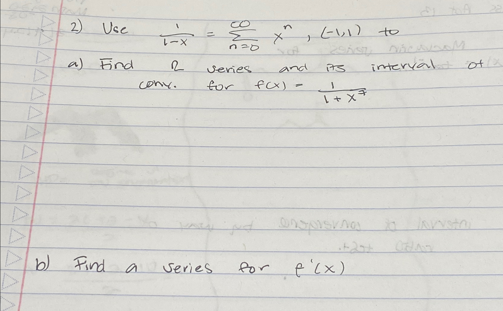 Solved Use 11-x=∑n=0∞xn,(-1,1) ﻿toa) ﻿Find Ω ﻿veries and its | Chegg.com