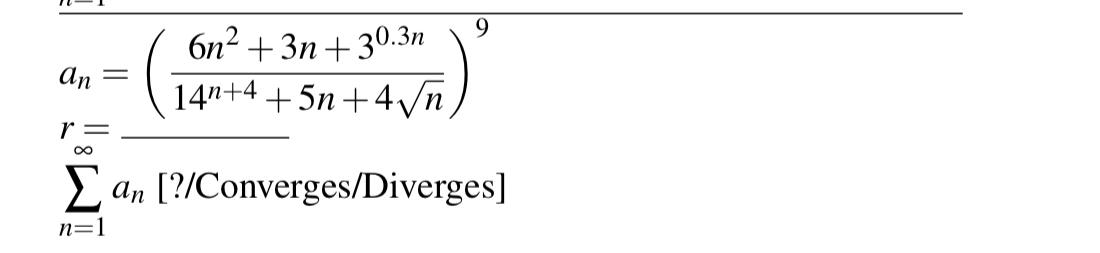 Solved an=(6n2+3n+30.3n14n+4+5n+4n2)9r=∑n=1∞an [?ConvergesDi | Chegg.com