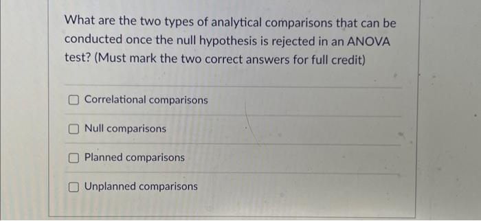 Solved What are the two types of analytical comparisons that | Chegg.com
