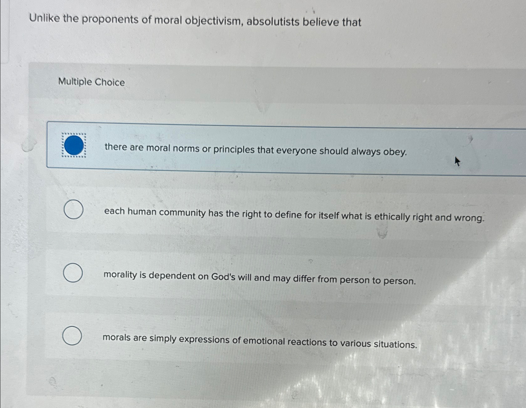 Solved Unlike the proponents of moral objectivism, | Chegg.com