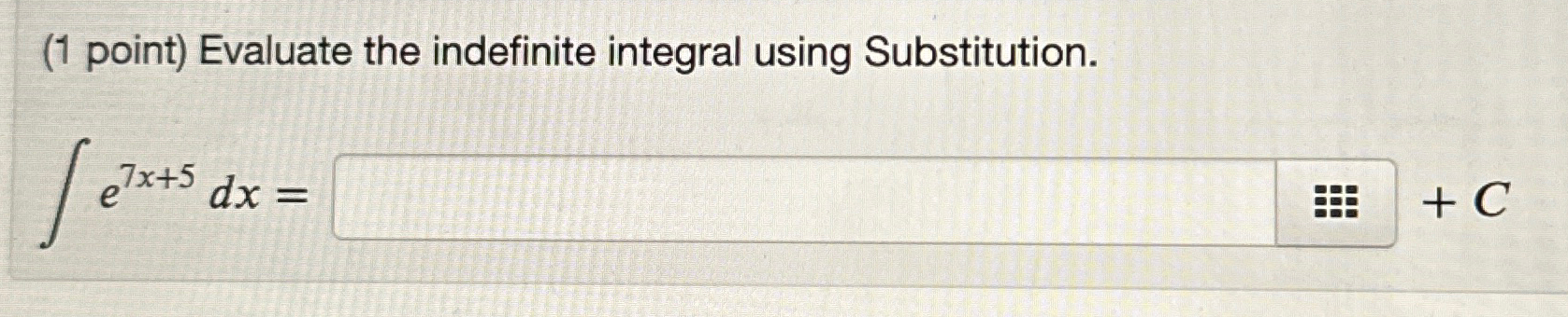 Solved (1 ﻿point) ﻿Evaluate the indefinite integral using | Chegg.com