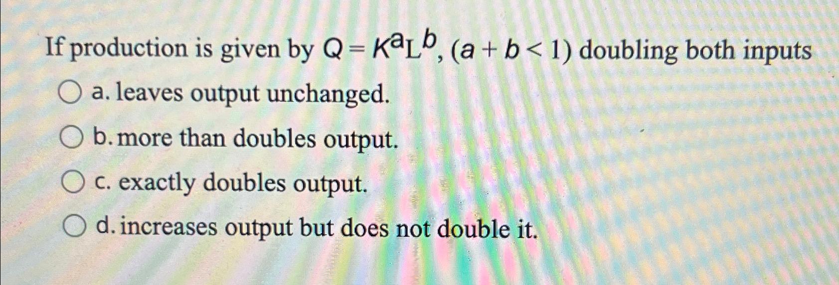 Solved If production is given by )