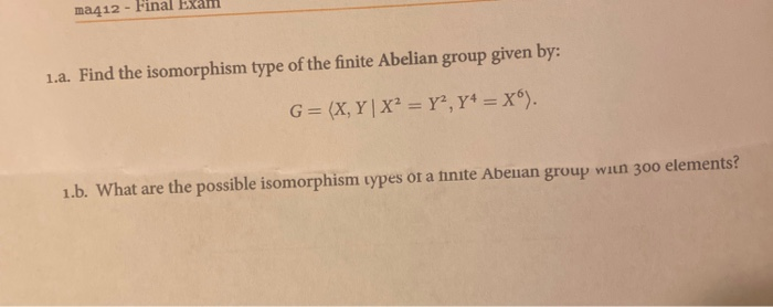 Solved 1.a. Find the isomorphism type of the finite Abelian | Chegg.com