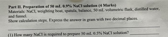 Solved Part II. Preparation of 50 mL0.9%NaCl solution (4 | Chegg.com