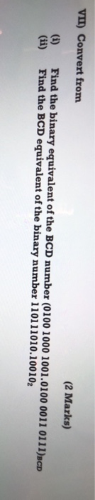 Solved VII) Convert from (2 Marks) (ii) Find the binary | Chegg.com