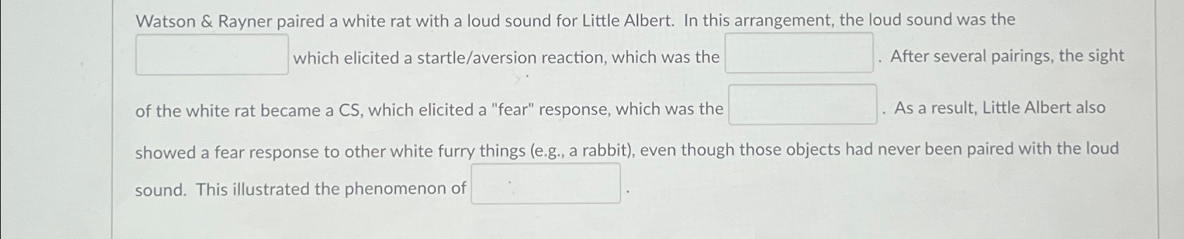 Solved Watson & Rayner paired a white rat with a loud sound | Chegg.com